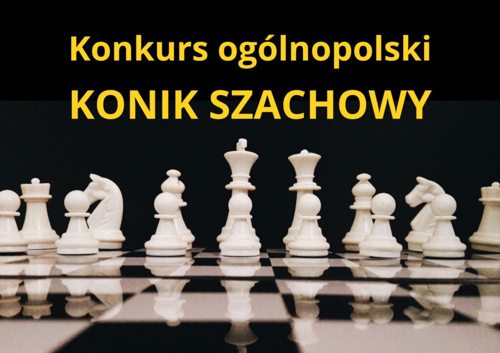Ogólnopolski Konkurs Szachowy „Konik Szachowy” – Szkoła Podstawowa w Lipie